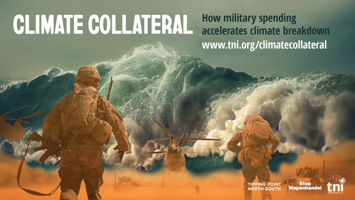 Climate Collateral: How military spending accelerates climate breakdown ...